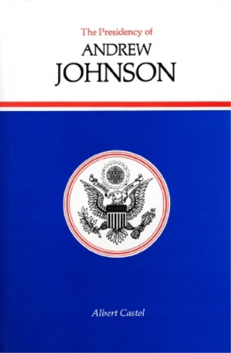 ALBERT CASTEL THE Presidency of Andrew Johnson (Relié) EUR 69,42 ...