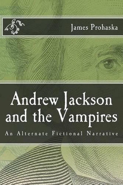ANDREW JACKSON ET les vampires par James Eric Prohaska (anglais) livre ...