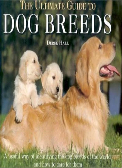 THE ULTIMATE GUIDE to Dog Breeds-Derek Hall £75.00 - PicClick UK