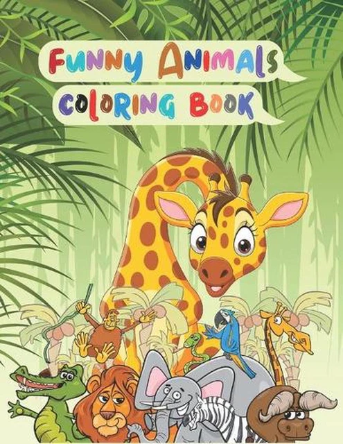 FUNNY ANIMALS COLORING book: Animals Coloring Children activity book ...