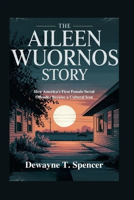 THE AILEEN WUORNOS Story: How America's First Female Serial Offender ...