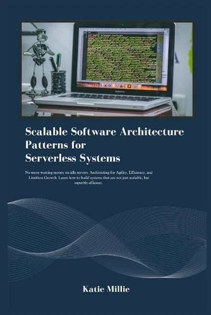 Scalable Software Architecture Patterns For Serverless Systems No More