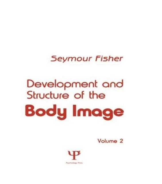 DEVELOPMENT AND STRUCTURE of the Body Image: Volume 2 by S. Fisher ...