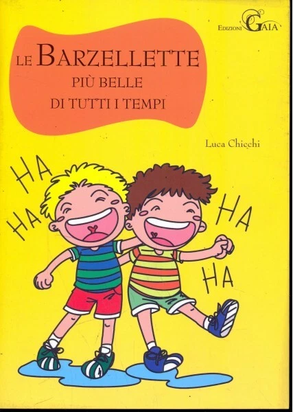 LE BARZELLETTE PIU' Belle Di Tutti I Tempi Ragazzi Luca Chicchi Gaia ...