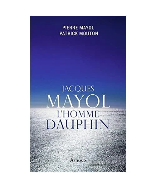 JACQUES MAYOL, L'HOMME dauphin, Mayol, Pierre; Mouton, Patrick EUR 13 ...