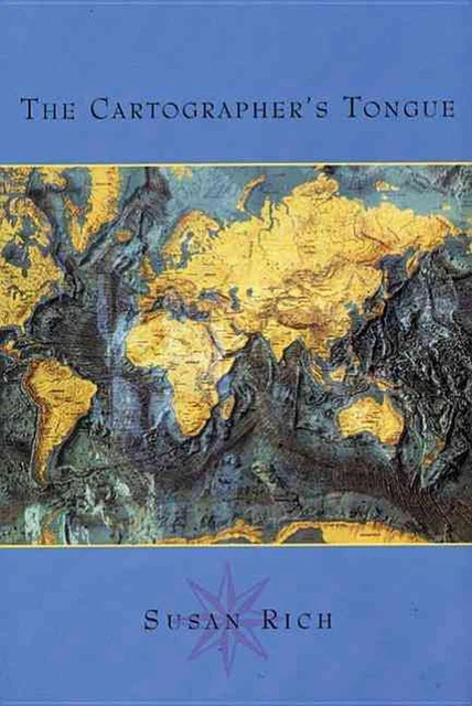 THE CARTOGRAPHER'S TONGUE: Poems of the World par Susan Rich (anglais ...