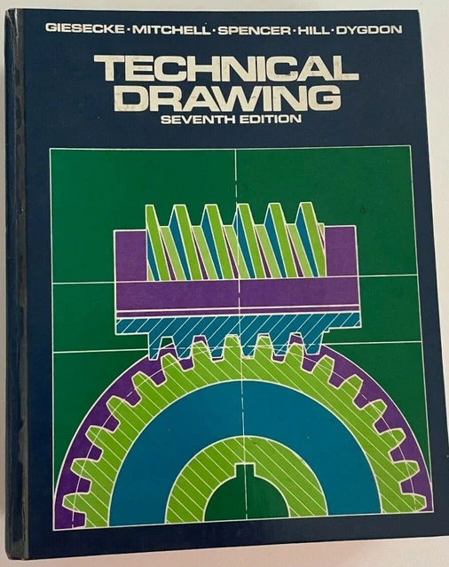 TECHNICAL DRAWING, 7TH Edition by Giesecke-Mitchell-Spencer-Hill-Dygdon ...