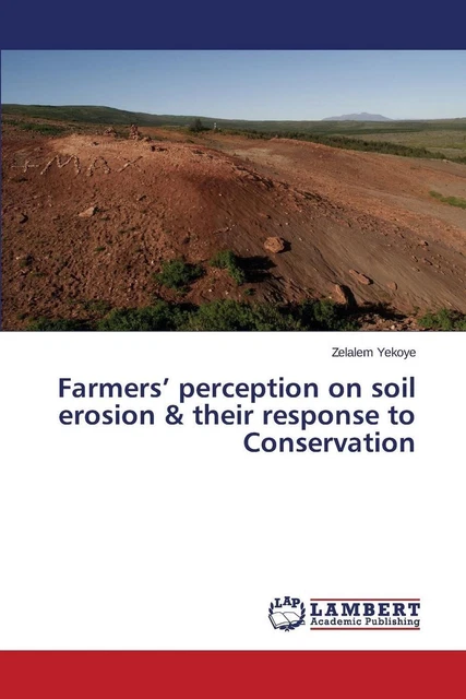 FARMERS' PERCEPTION ON soil erosion & their response to Conservation by Yekoye Z EUR 75,85 ...