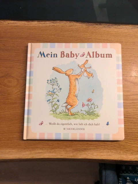 WEISST DU EIGENTLICH, wie lieb ich dich hab? Mein Baby-Album von Sam ...