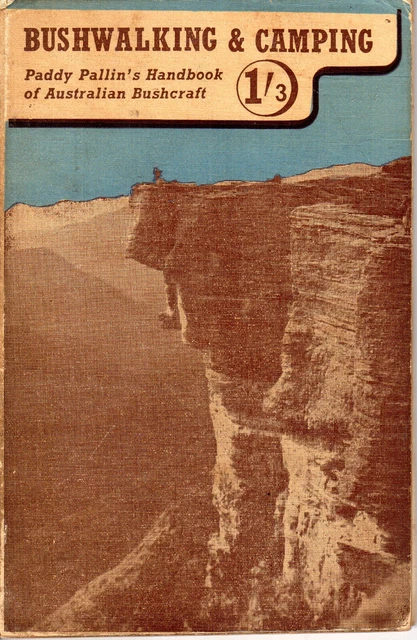 BUSHWALKING & CAMPING, Paddy Pallin's Handbook of Australian Bushcraft ...
