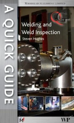 A QUICK GUIDE to Welding and Weld Inspection (Woodhead Publishing ...