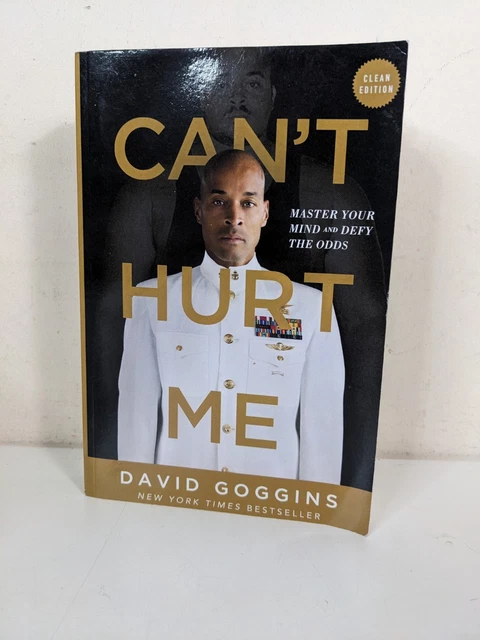 CAN'T HURT ME : Master Your Mind and Defy the Odds - by David Goggins ...