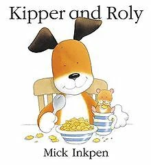 KIPPER AND ROLY de Inkpen, Mick | Livre | état très bon EUR 5,61 ...