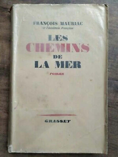 FRANÇOIS MAURIAC - Le Chemins de la Mer / Grasset 1939 EUR 8,00 ...