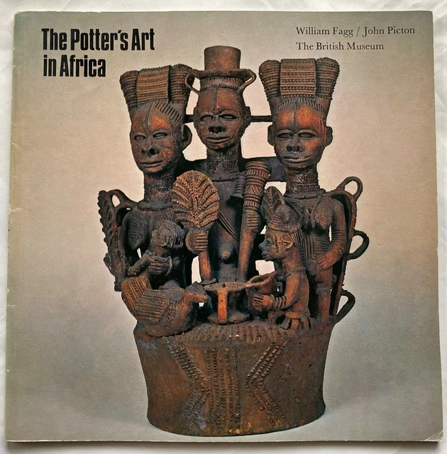 THE POTTER'S ART In Africa William Fagg John Picton 1970 £15.65 ...
