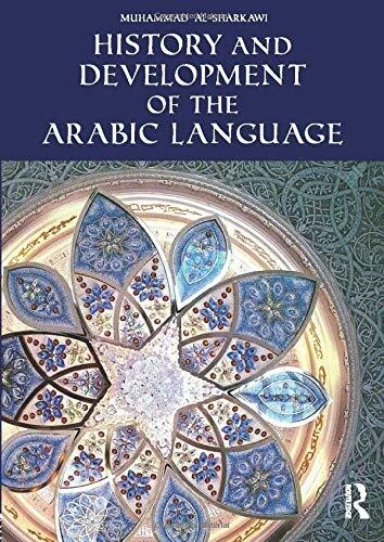 HISTORY AND DEVELOPMENT of the Arabic Language, al-Sharkawi ...