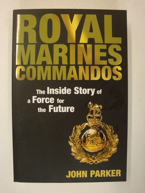 ROYAL MARINE COMMANDOS: Dieppe, Crete, Gallipoli, Zeebruge, Falklands ...