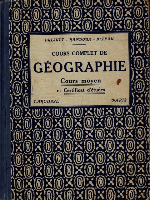 DRIAULT RANDOUX BIZEAU COURS COMPLET DE GEOGRAPHIE cours moyen Larousse ...