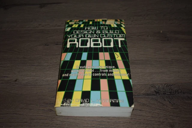 HOW TO DESIGN & Build Your Own Custom Robot by David Heiserman 1981 $3. ...