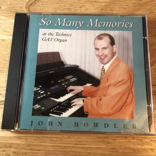 JOHN BOWDLER SO Many Memories At The Technics GA3 Organ CD KEY0598 £14. ...