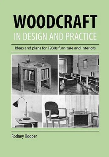 WOODCRAFT IN DESIGN And Practice, Rodney Hooper, £18.45 - PicClick UK