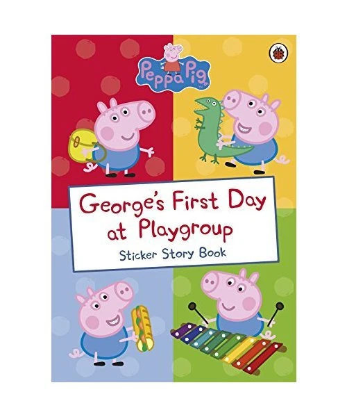 PEPPA PIG: GEORGE'S First Day at Playgroup: Sticker Book, Peppa Pig EUR ...