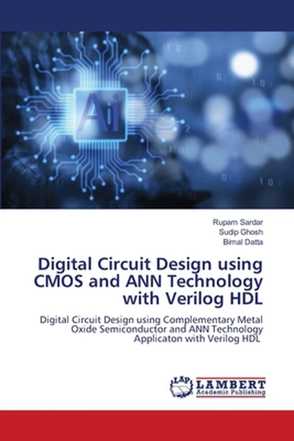 Digital Circuit Design Using Cmos And Ann Technology With Verilog Hdl By Rupam S £9692