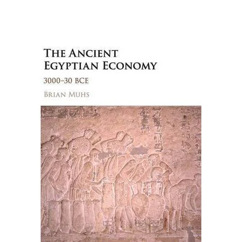 THE ANCIENT EGYPTIAN Economy 3000–30 BCE Brian Muhs Hardcover ...