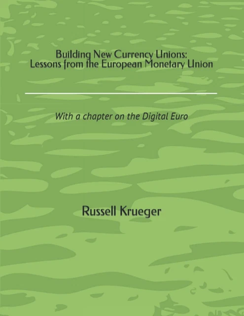 KRUEGER, RUSSELL BUILDING New Currency Unions: Lessons From The Europe ...