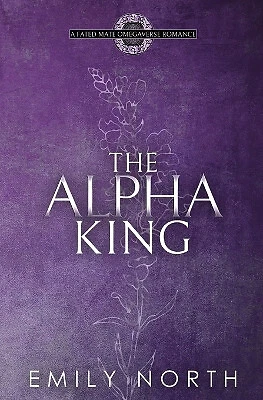 THE ALPHA KING By Emily North - New Copy - 9798988400219 £11.98 ...