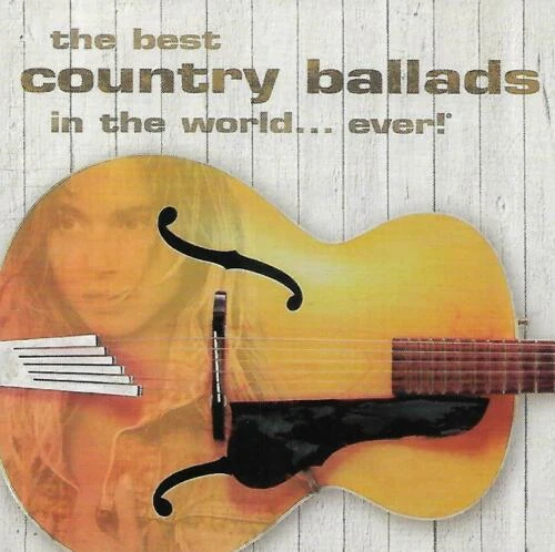 THE BEST COUNTRY Ballads In The World... Ever! Various 1998 CD Top ...