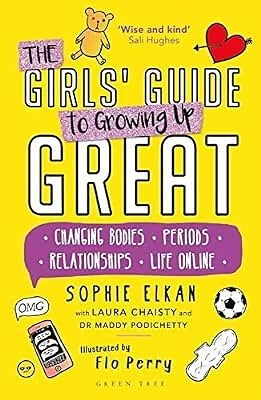THE GIRLS GUIDE to Growing Up Great: Changing Bodies, Periods ...