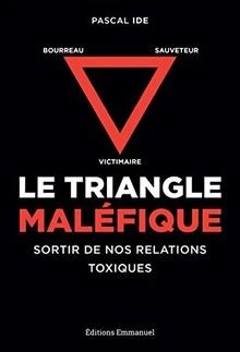LE TRIANGLE MALÉFIQUE : Victime, sauveteur, bourreau ... | Livre | état ...