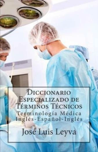 DICCIONARIO ESPECIALIZADO DE T?Rminos T?Cnicos: Terminolog?A M?Dica Ingl?S-... EUR 14,94 ...