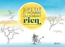 LE PETIT HOMME qui naimait rien de Matéo, Pépito | Livre | état très ...
