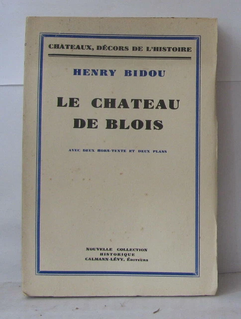 LE CHATEAU DE blois | Bidou Henry | Bon état EUR 7,00 - PicClick FR