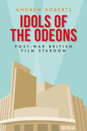 IDOLS OF THE Odeons: Post-War British Film Stardom (Manchester University Press) EUR 125,00 ...
