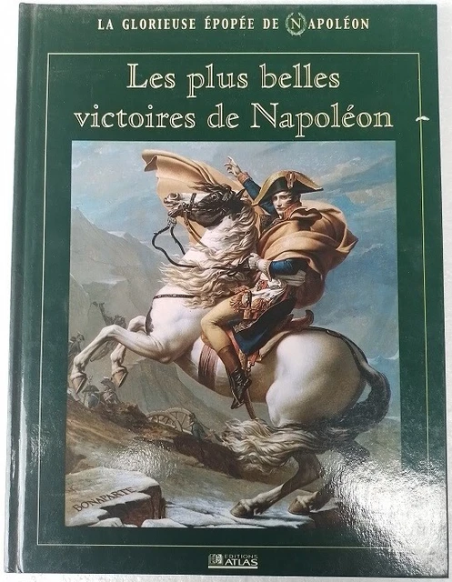 LES PLUS BELLES victoires de Napoléon, Patrick Facon, Editions Atlas ...