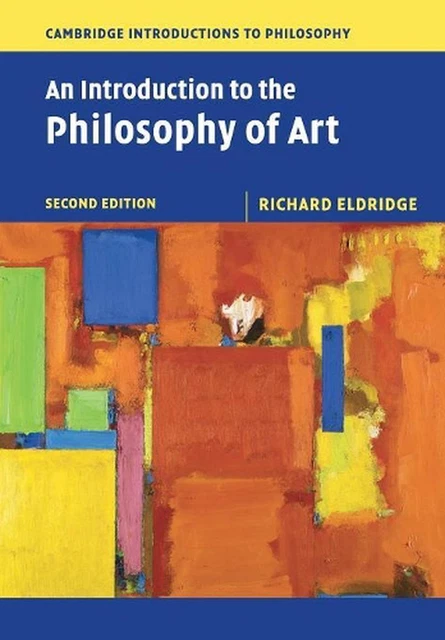 AN INTRODUCTION TO the Philosophy of Art by Richard Eldridge (English ...