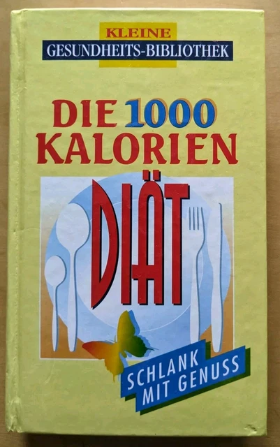 KLEINE GESUNDHEITS-BIBLIOTHEK: DIE 1000 Kalorien Diät / Schlank mit ...