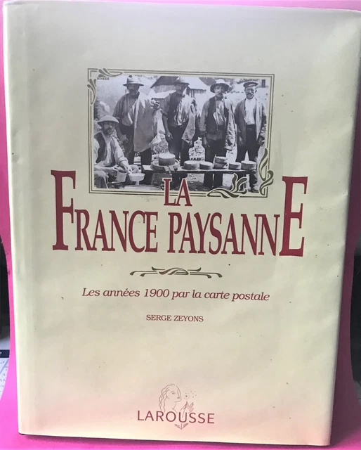 LA FRANCE PAYSANNE des Années 1900 par la carte postale par Zeyons EUR ...