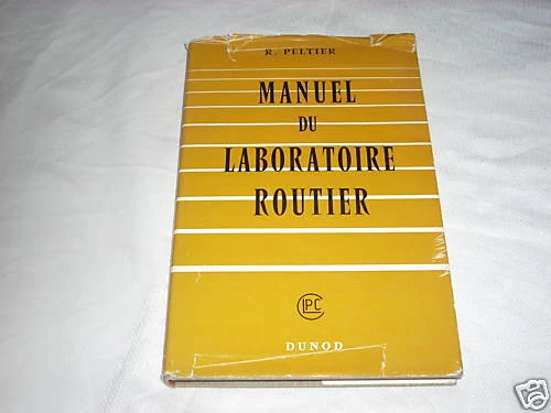 MANUEL DU LABORATOIRE routier , r peltier , dunod ,1969 EUR 27,00 ...