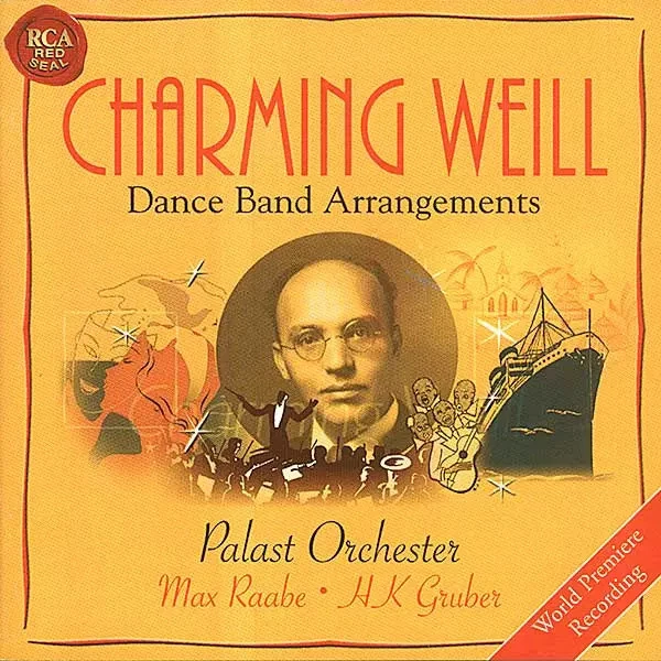 CHARMING WEILL: DANCE Band Arrangements, Kurt Weill, Palast Orchester ...