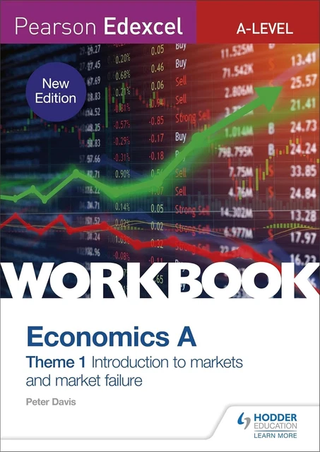 PEARSON EDEXCEL A-LEVEL Economics a Theme 1 Workbook: Introduction to ...
