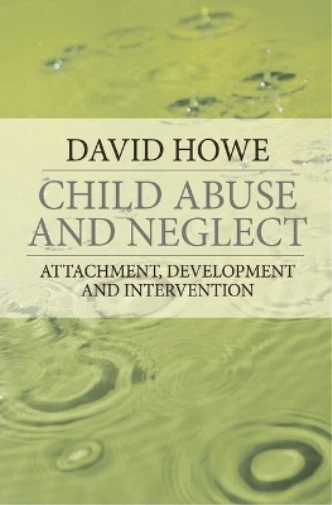 DAVID HOWE CHILD Abuse and Neglect (Hardback) £140.72 - PicClick UK