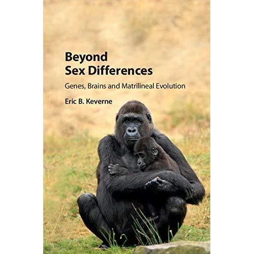 Beyond Sex Differences Genes Brains Matrilineal Evolution Eric B