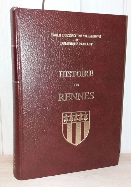 HISTOIRE DE RENNES| Ducrest De Villeneuve Emile Maillet Dominique| Très ...