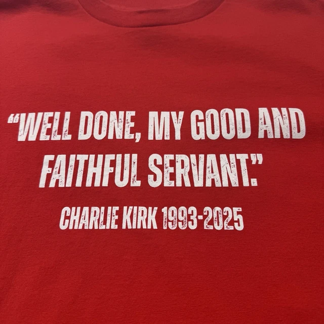 FREEDOM CHARLIE KIRK Well Done My Good And Faithful Servant Shirt ...