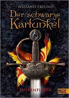 DER SCHWARZE KARFUNKEL: Tulpenfieber de Freund, Wieland | Livre | état ...