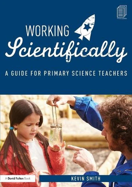 WORKING SCIENTIFICALLY: A guide for primary science teachers by Kevin ...